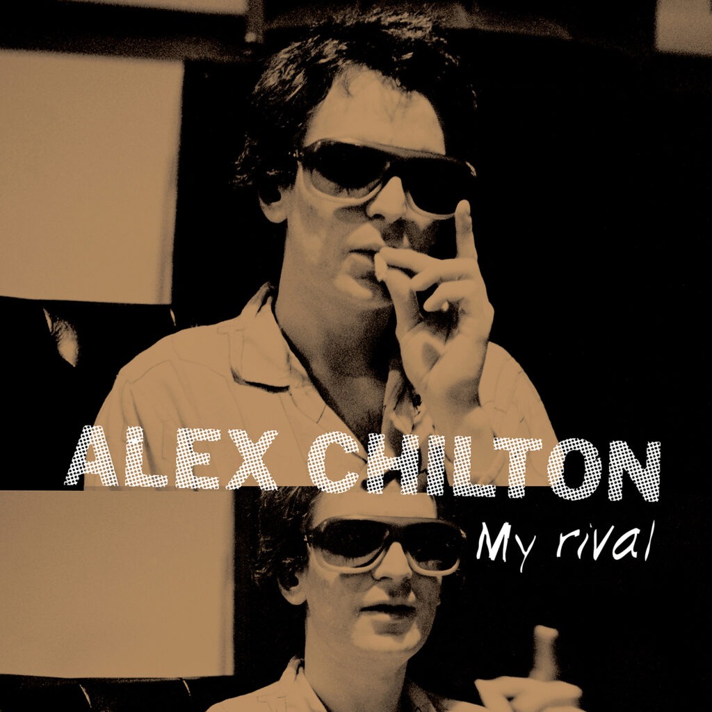 Alex Chilton — My Rival – Omnivore Recordings